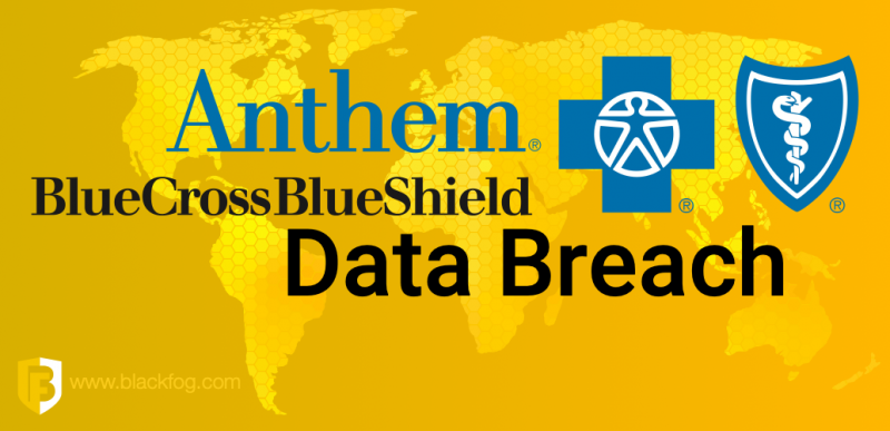 Anthem Data Breach 80 million records | BlackFog