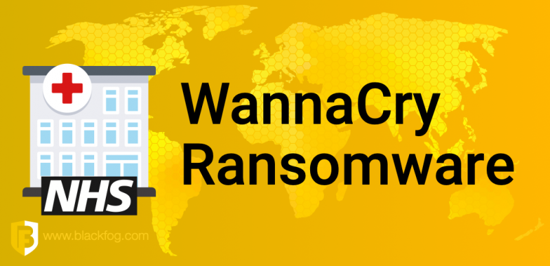 WannaCry Ransomware and the NHS attack | BlackFog