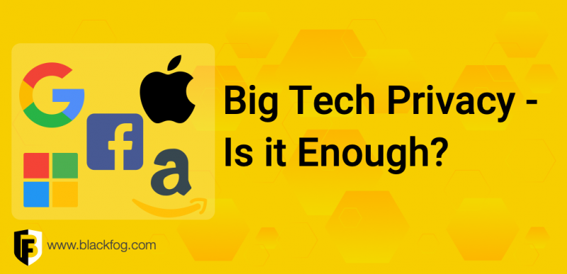 Big tech is waking up to data privacy – but is it enough? | BlackFog