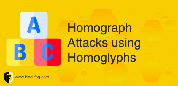Homograph Attacks using Homoglyphs | BlackFog