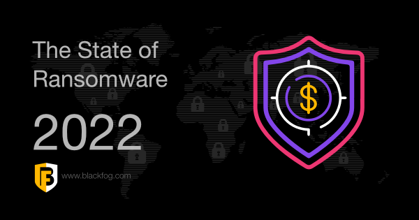 The State of Ransomware in 2022 | BlackFog