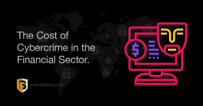 The Cost of Cybercrime in the Financial Sector | BlackFog
