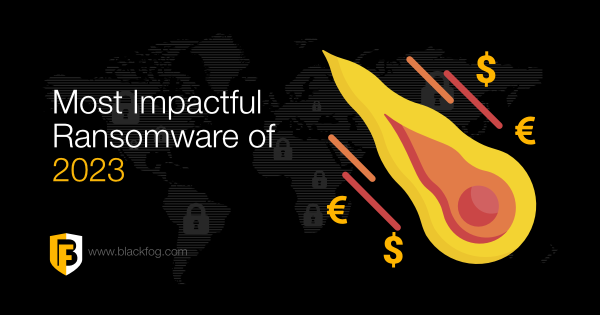 Most Impactful Ransomware Attacks of 2023 | BlackFog