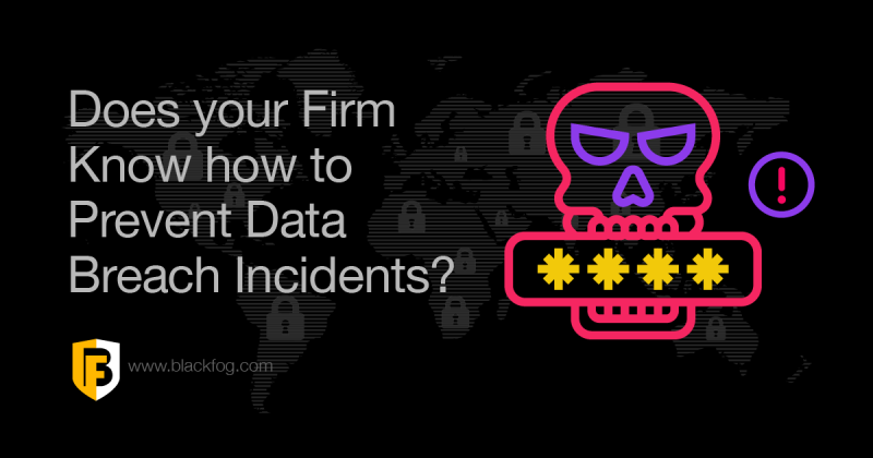 Do you Know how to Prevent Data Breach Incidents in your Business? | BlackFog