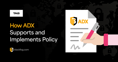 TAG Blog Series 1 - How ADX Supports and Implements Policy | BlackFog