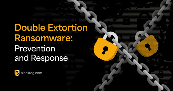 Understanding Double Extortion Ransomware: Prevention and Response ...