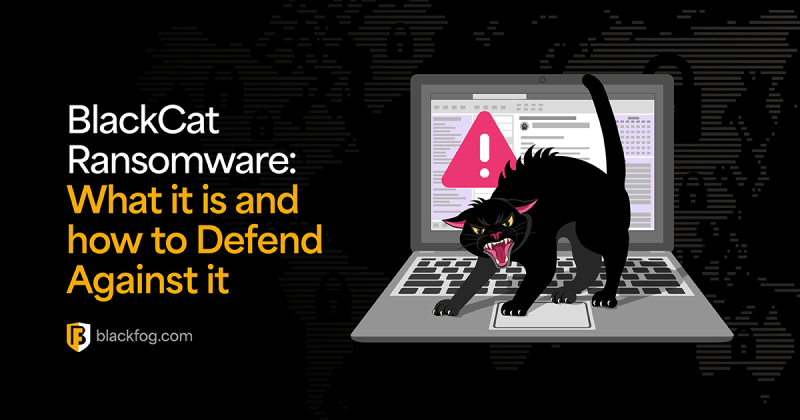 BlackCat Ransomware: What It Is and How to Defend Against It | BlackFog