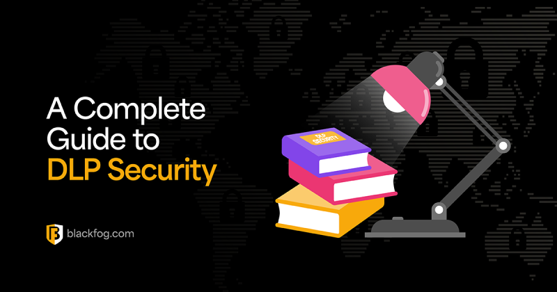 What is Data Loss Prevention? | A Complete Guide to DLP Security | BlackFog