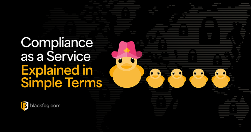 Compliance as a Service (CaaS) Explained in Simple Terms | BlackFog