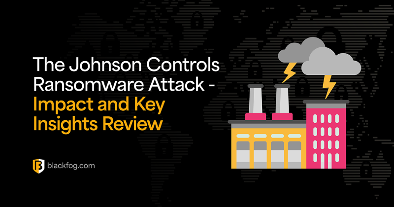 The Johnson Controls Ransomware Attack - Impact and Key Insights Review ...