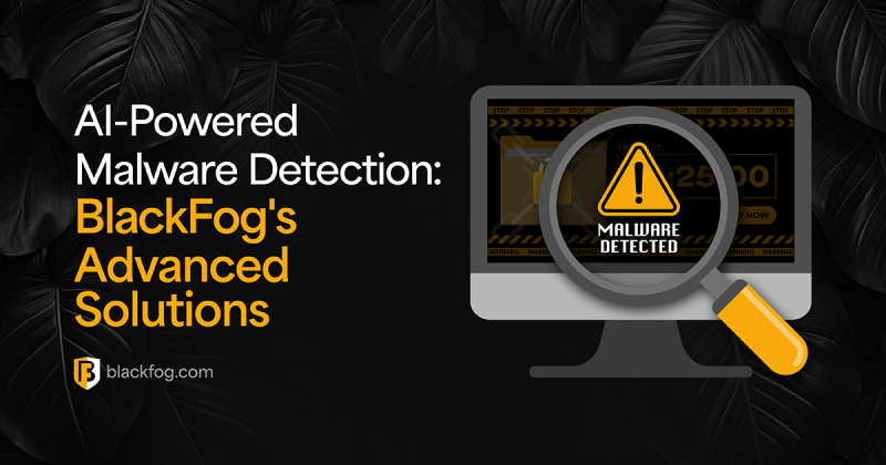 AI-Powered Malware Detection: BlackFog's Advanced Solutions | BlackFog