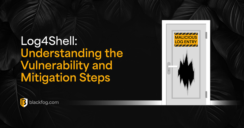 Log4Shell - Understanding the Vulnerability and Mitigation Steps | BlackFog