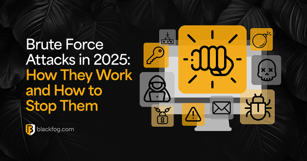 Brute Force Attacks in 2025: How They Work, What’s Changed and How to ...